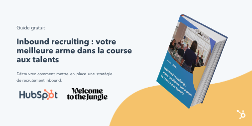 La méthode inbound recruiting | HubSpot et Welcome to the Jungle